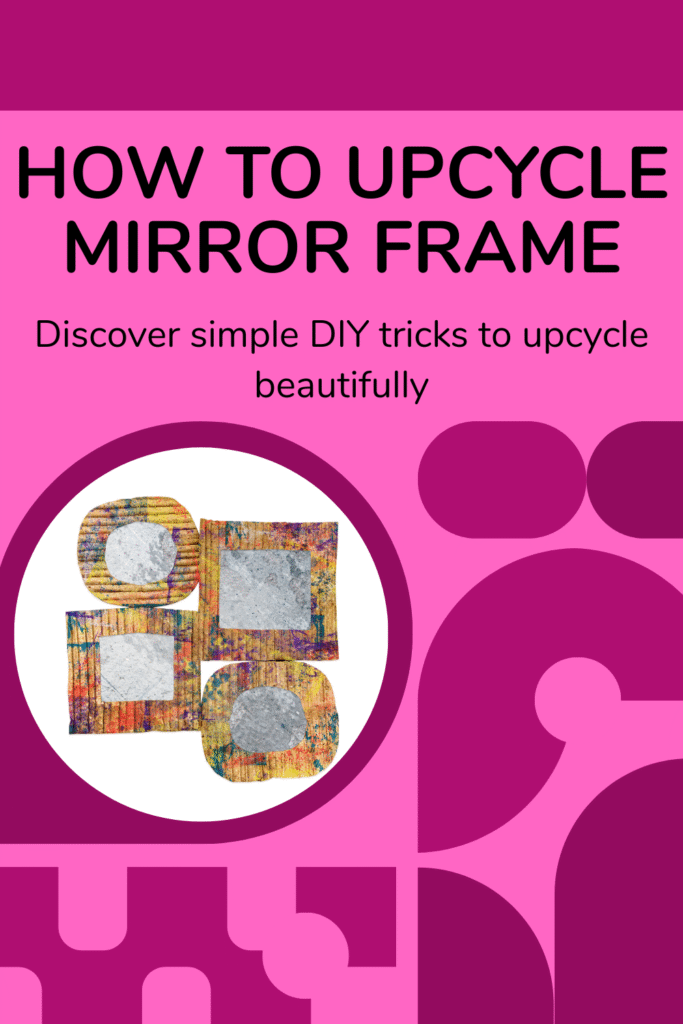 How to Upcycle Mirror Frame - Upcyclely - Changing The World Through ...