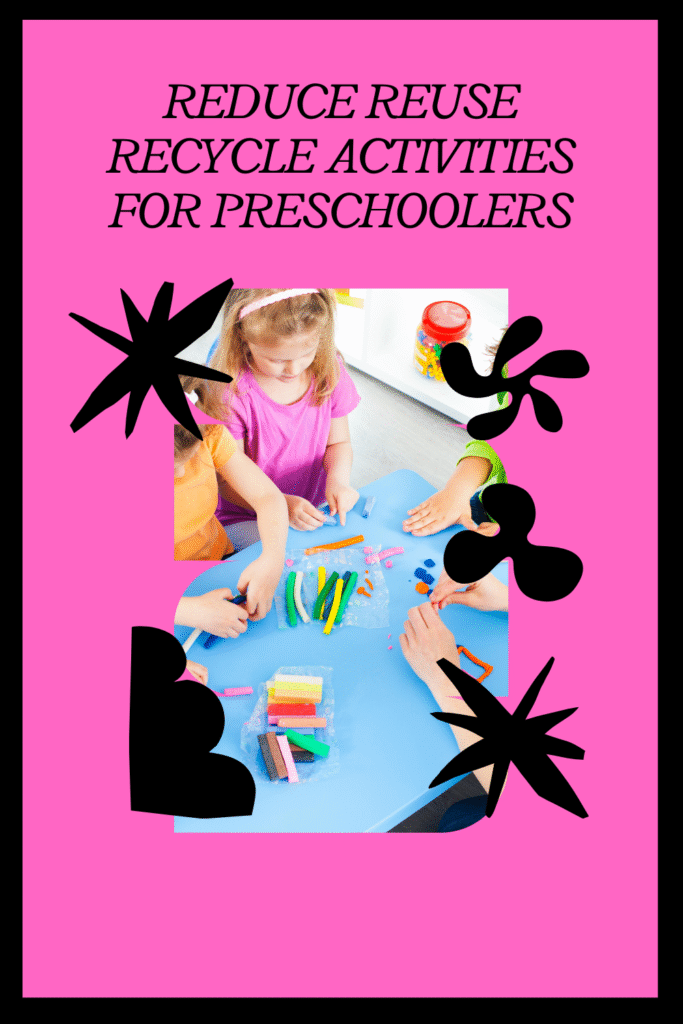 Fun and Creative Reduce, Reuse, Recycle Activities for Preschoolers ...